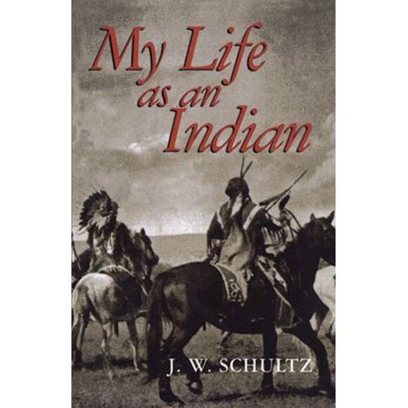 J. W. Schultz | Other | My Life As An Indian J W Schultz | Poshmark